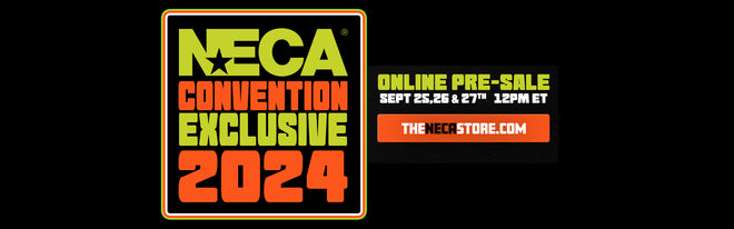 NECA Convention Exclusive Pre-Sale FAQs